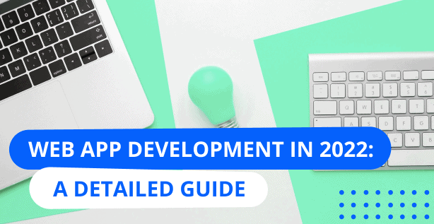 Web App Development in 2022: A Detailed Guide - JayDevs